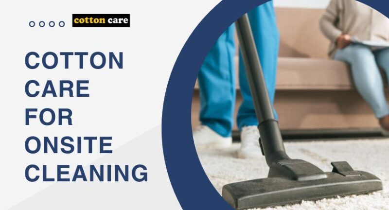 Cotton Care for Onsite Cleaning | Cotton Care Singapore